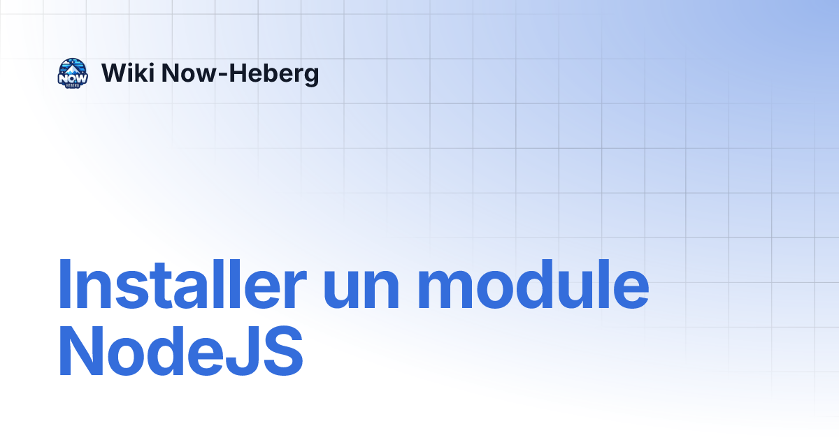Installer un module NodeJS | Wiki Now-Heberg