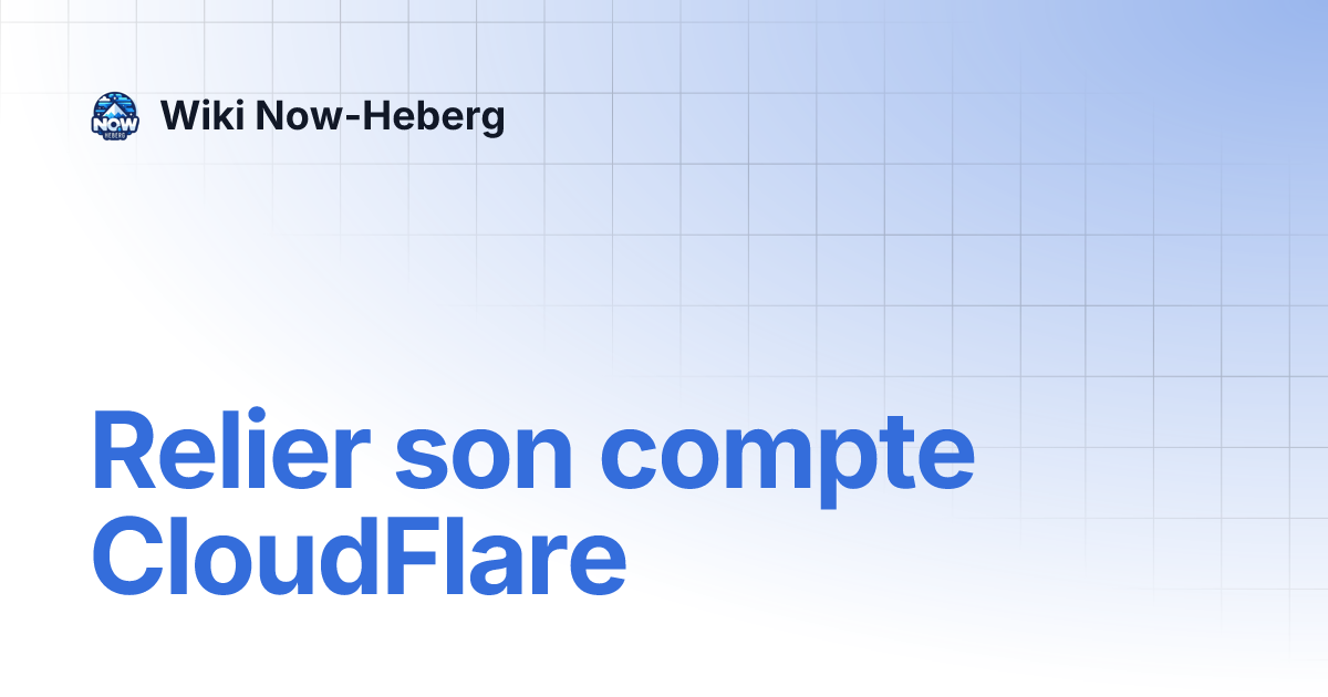 Relier son compte CloudFlare | Wiki Now-Heberg